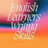 Tips for Teaching English Learners Writing Skills - Fun to Teach