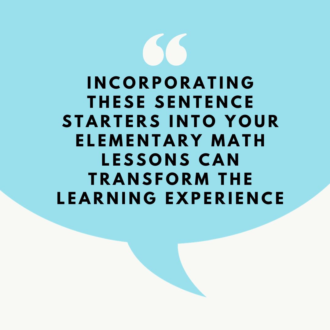 10 Sentence Starters for Elementary Math Explorations - Fun to Teach