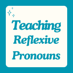 Teaching Reflexive Pronouns - Fun to Teach